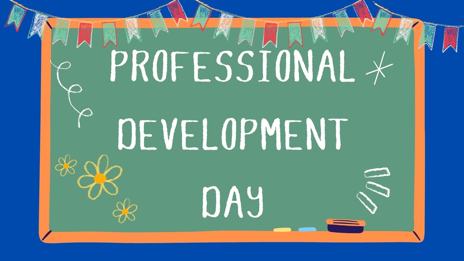Professional Development Day - Friday, October 25th